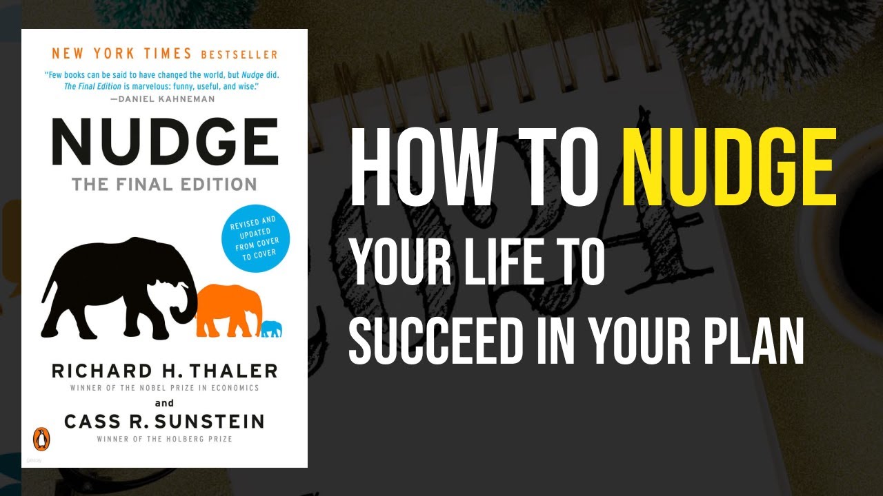 Nudge Your Life Towards Success in Your Plans. Nudge final edition ...