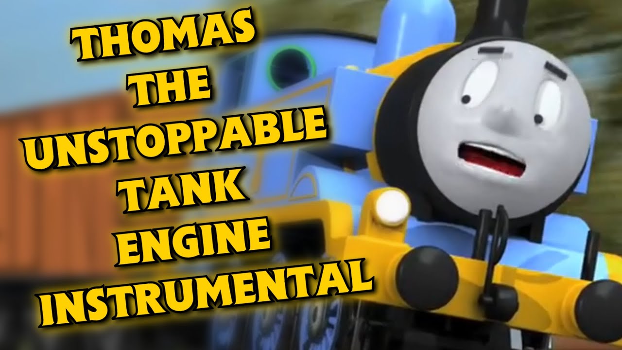 Thomas the Unstoppable Tank Engine [INSTRUMENTAL] - YouTube