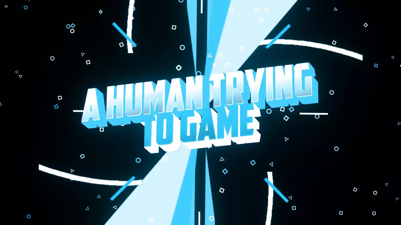 A human trying to game intro | 6 likes? | free intro - YouTube