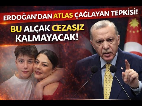 Cumhurbaşkanı Erdoğan: Atlas Yavrumuzun Hesabı Sorulacak