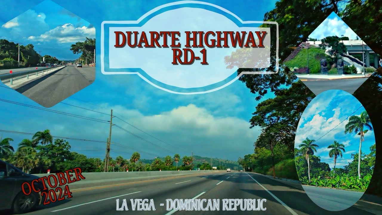 Duarte Highway [RD-1] | La Vega - Santiago | Dominican Republic 4K ...