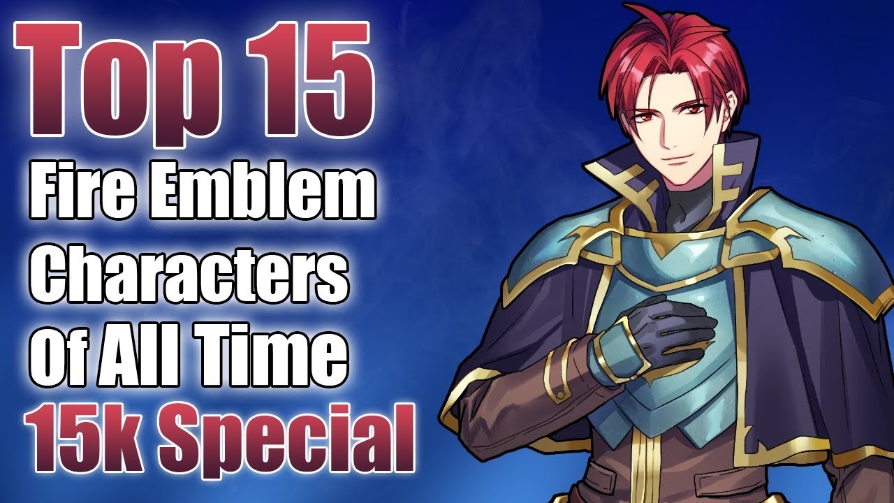 Top 15 Fire Emblem Characters of All Time (15k Special) - YouTube