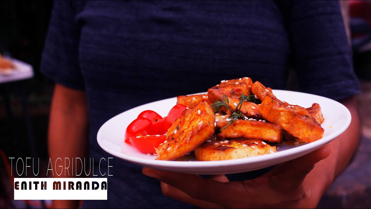 Enith Miranda Tofu Agridulce - YouTube