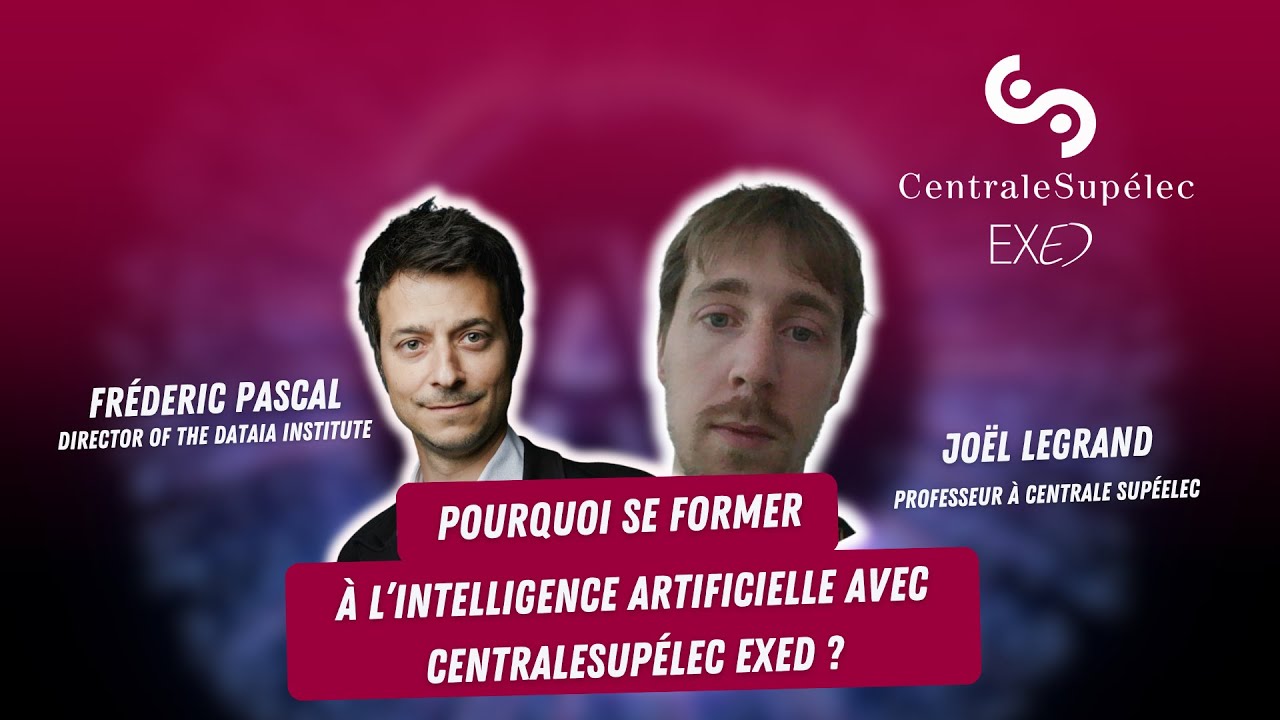 Pourquoi se former à l’Intelligence Artificielle avec CentraleSupélec Exed ? - YouTube