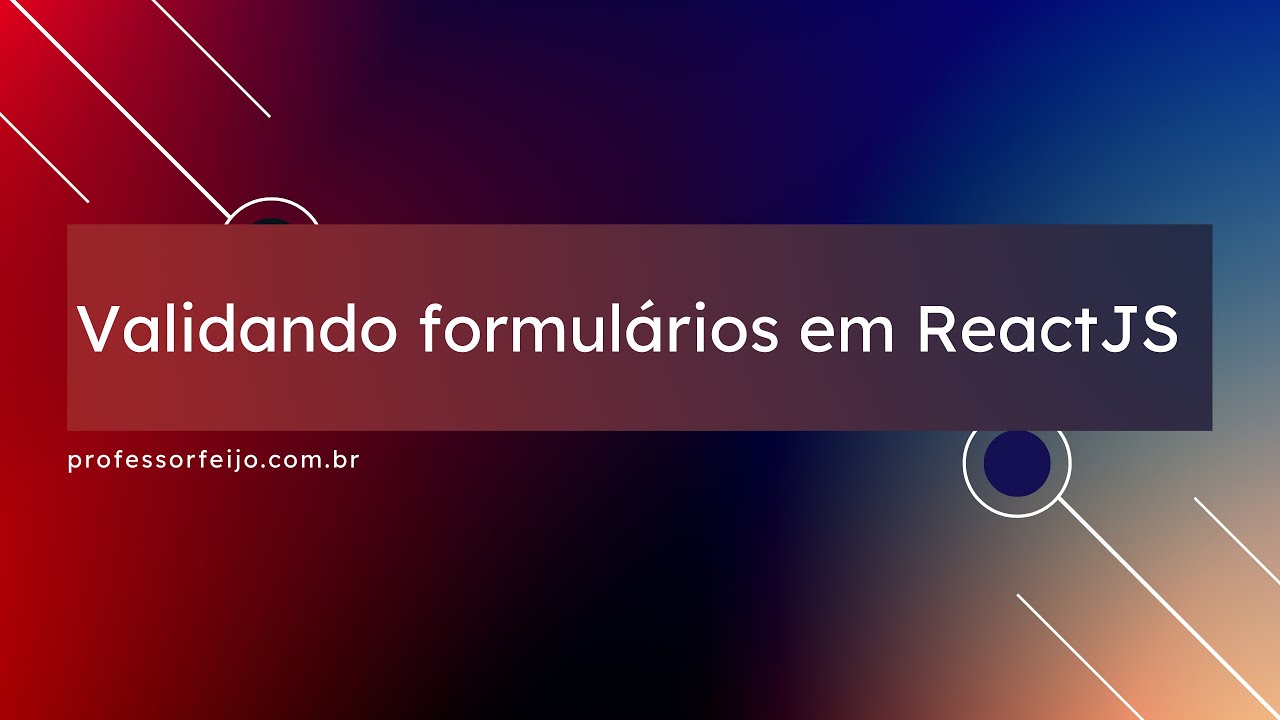 Aprenda A Validar Um Formulário Em Reactjs Youtube