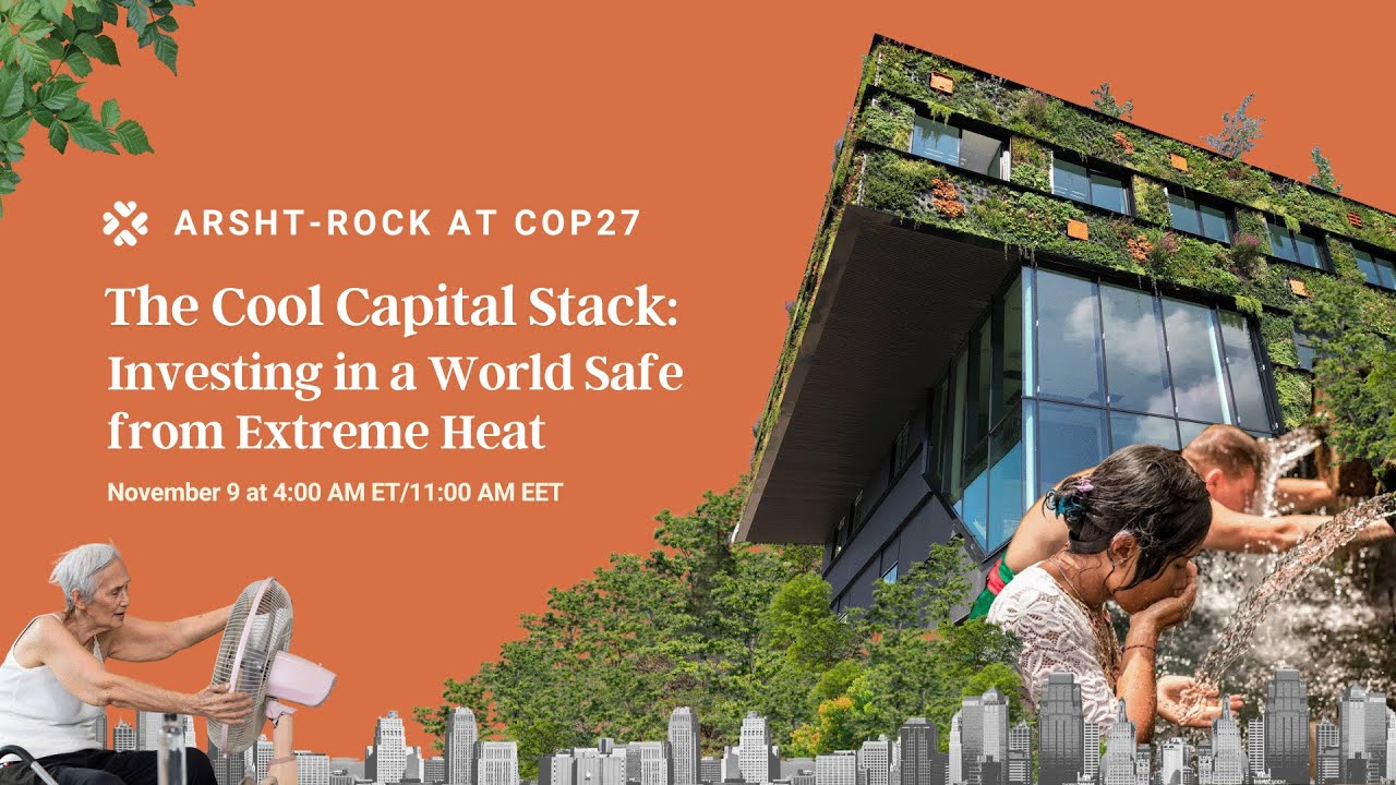 The Cool Capital Stack: Investing in a World Safe from Extreme Heat ...
