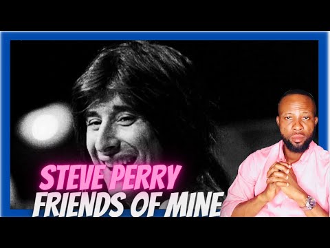 FIRST TIME HEARING STEVE PERRY - FRIENDS OF MINE [REACTION] - YouTube
