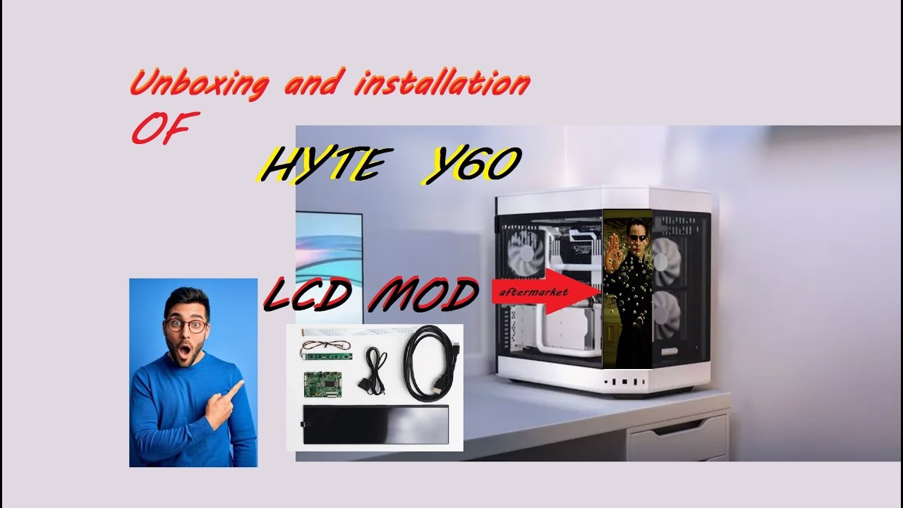 Hyte y60 LCD mod (aftermarket) Unboxing, installation and demo - YouTube