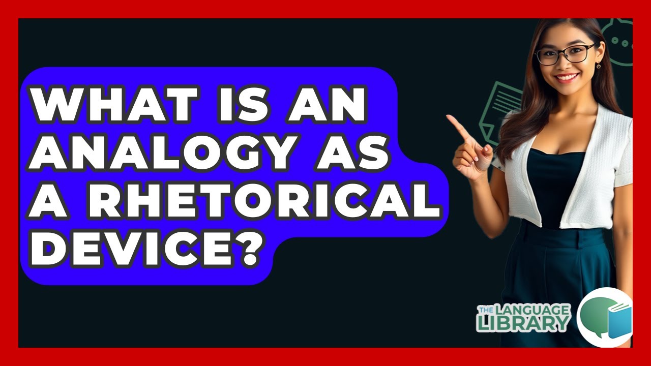 What Is An Analogy As A Rhetorical Device? - The Language Library - YouTube