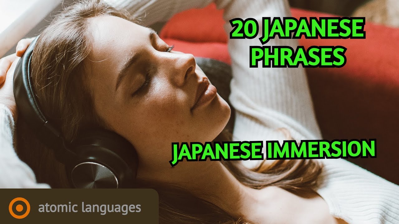 Learn Japanese with Immersion No. 23 | 20 Phrases | Listening Practice | Atomic Languages - YouTube