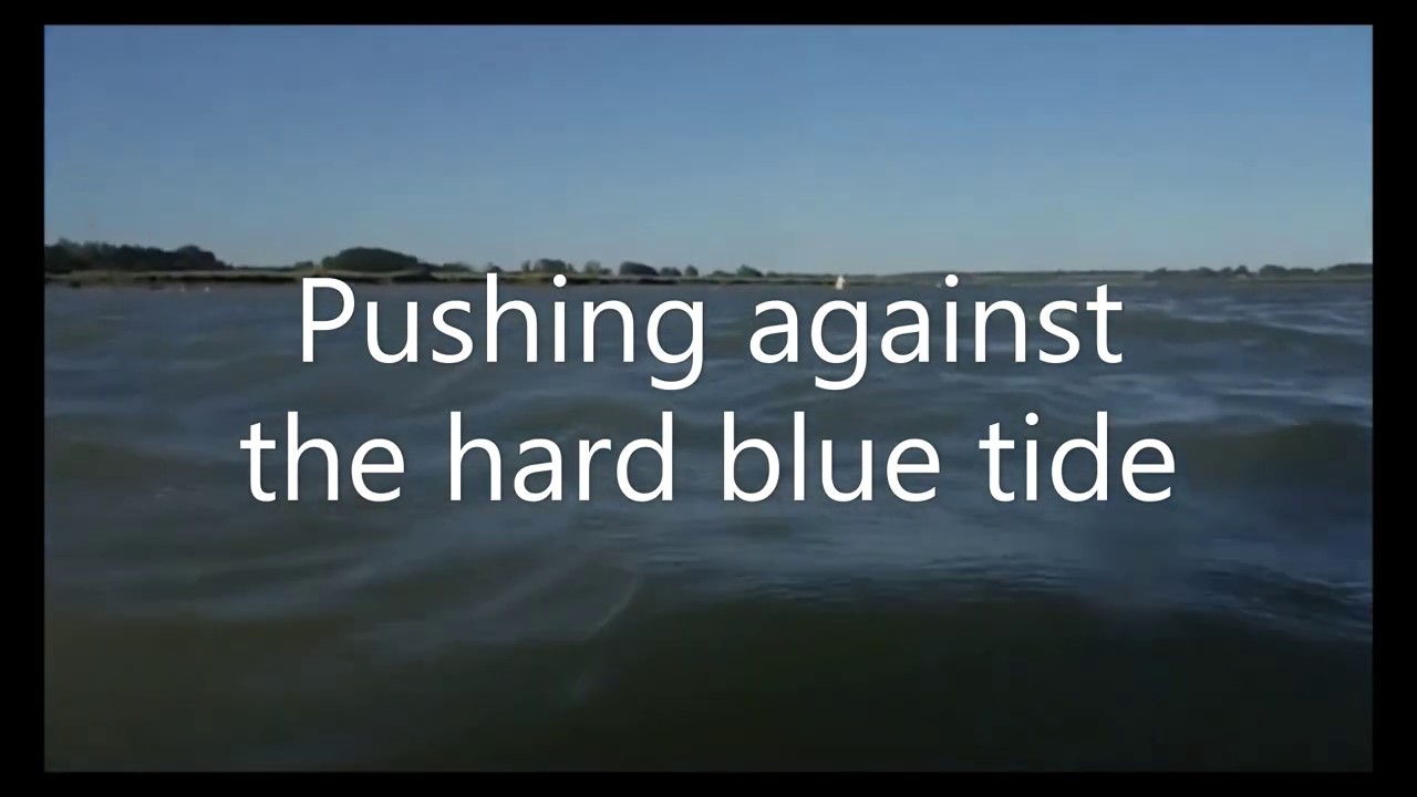 Pushing Against The Hard Blue Tide - YouTube