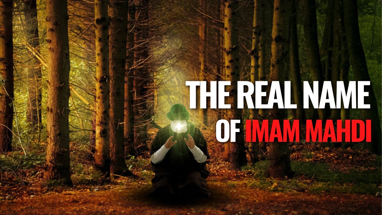 The Real Name Of Imam Mahdi - YouTube