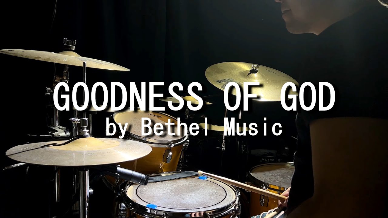 GOODNESS OF GOD by Bethel Music - Drum Cover by Jesse Yabut - YouTube