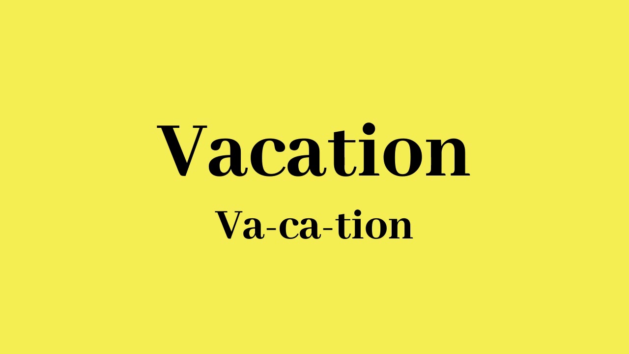 How To Pronounce Vacation YouTube how-to-pronounce-vacation-youtube