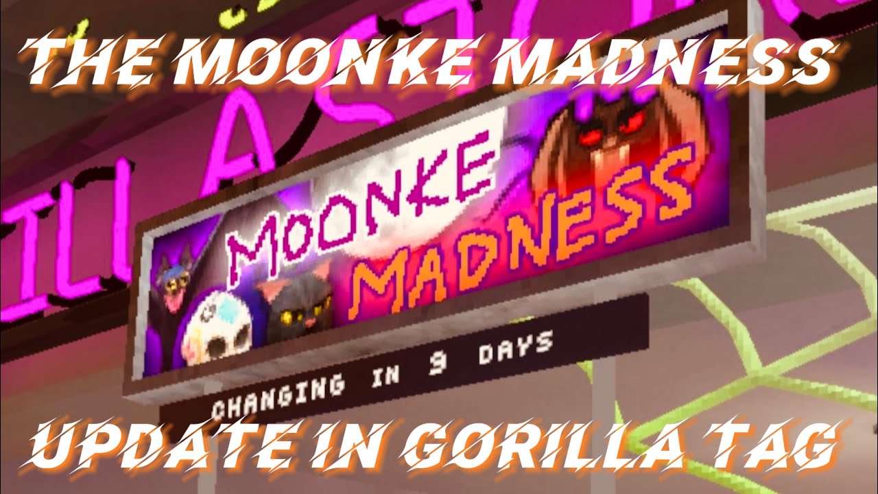 THE ALL NEW MOONKE MADNESS UPDATE IN GORILLA TAG… - YouTube