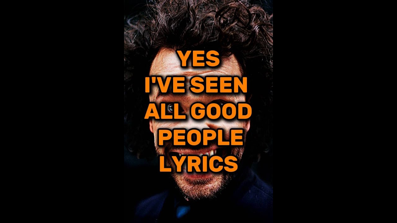 YES I'VE SEEN ALL GOOD PEOPLE LYRICS - YouTube
