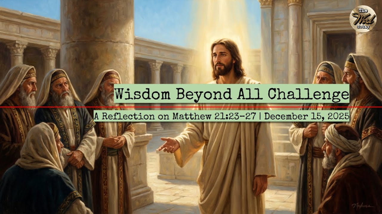 Wisdom Beyond All Challenge – A Reflection on Matthew 21:23–27 ...