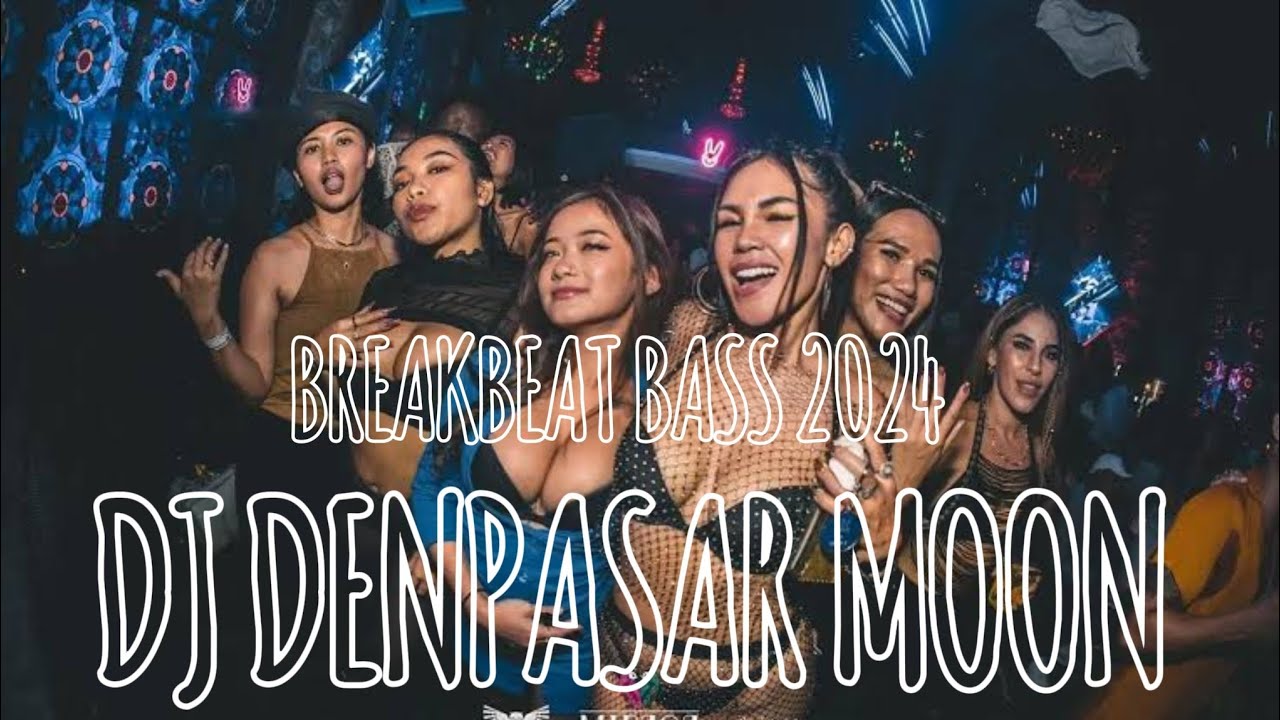 DJ DENPASAR MOON X PAP PE PAP BALE BALE || BRAEKBEAT 2024 PARGOY MODE ...