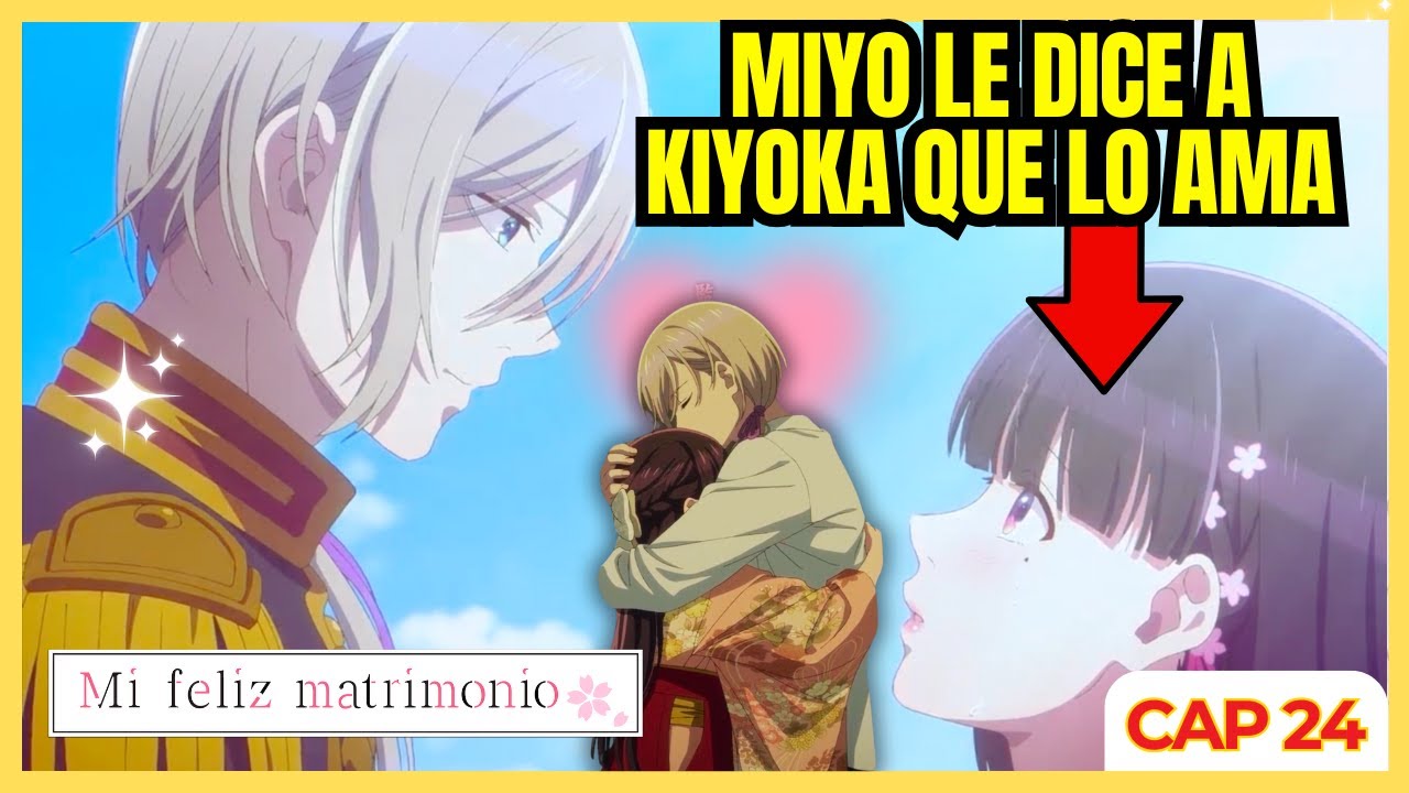 ⭕️ Miyo le dice a Kiyoka QUE LO AMA 💗 #MIFELIZMATRIMONIO Capítulo 24 ...