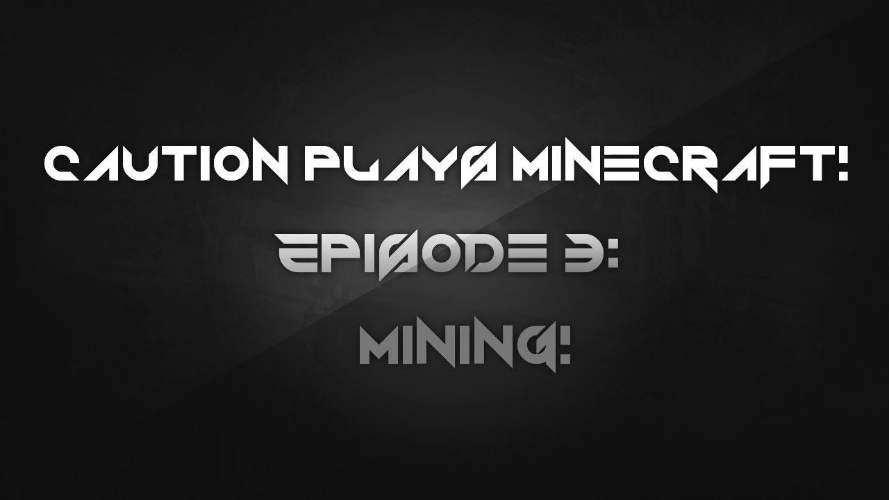 Caution Plays Minecraft: Episode 3 : Mining! - YouTube