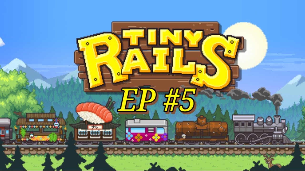 Tiny Rails EP 5 - YouTube