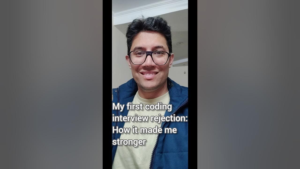 My First Coding Interview Rejection: How It Made Me Stronger - YouTube
