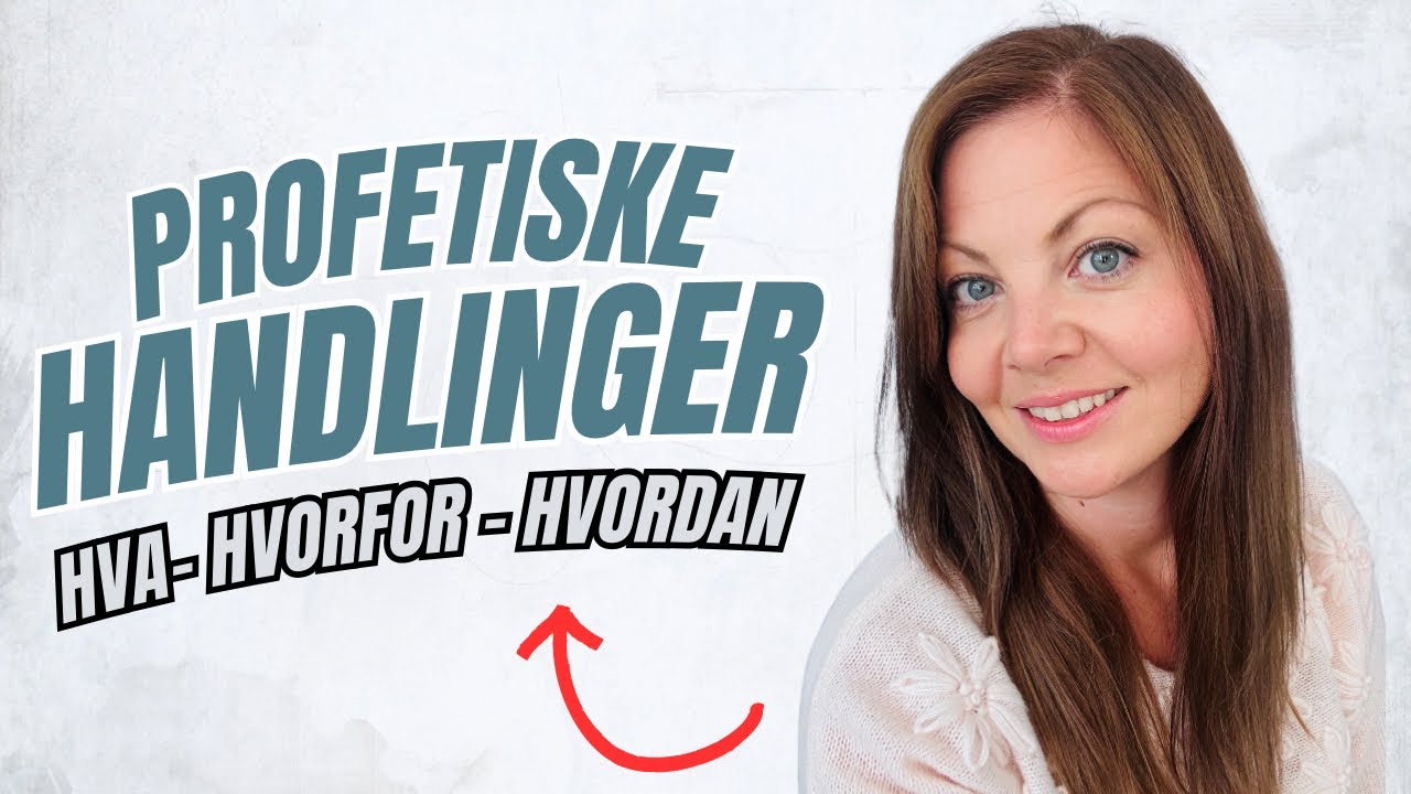 Profetiske handlinger - Hva, hvorfor og hvordan fungere det! - YouTube