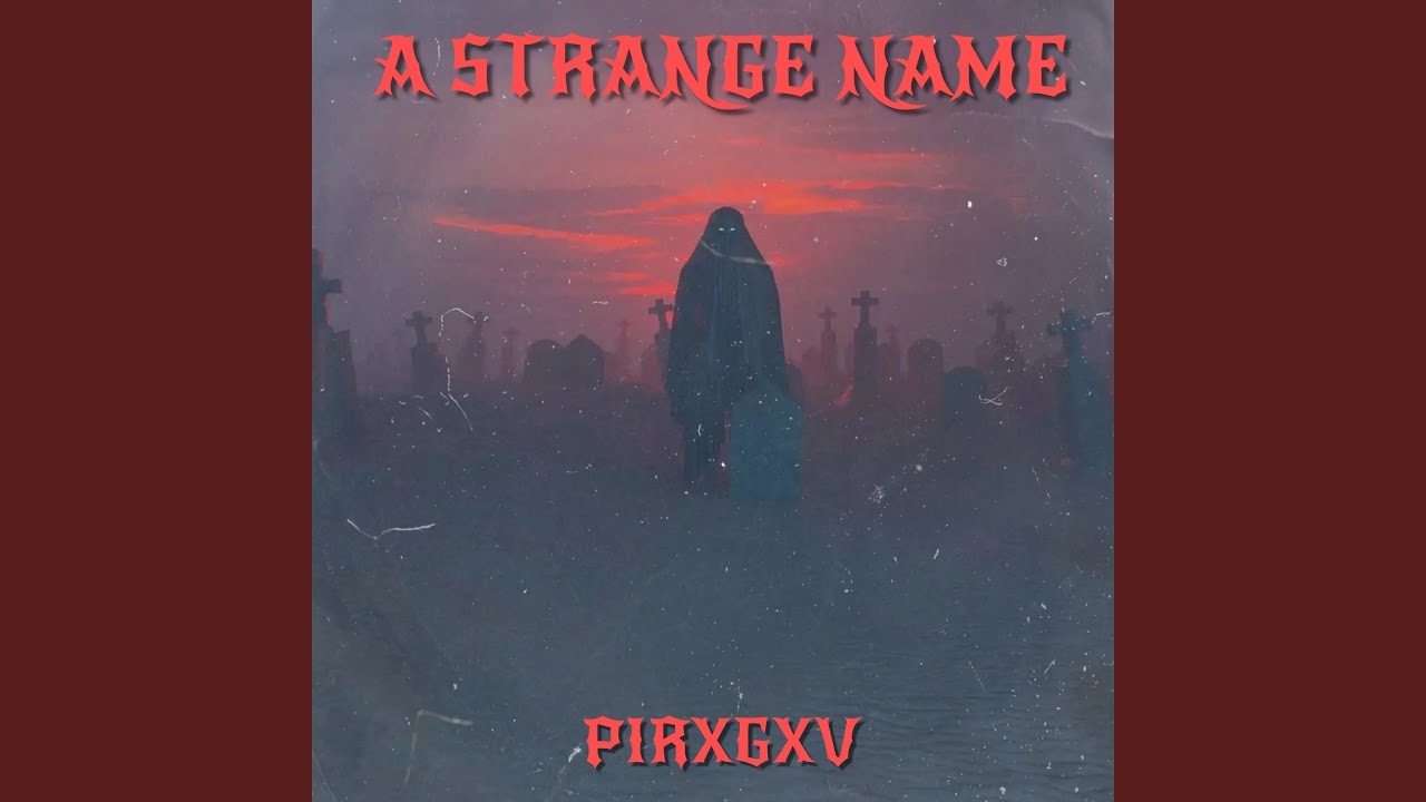 A STRANGE NAME - YouTube