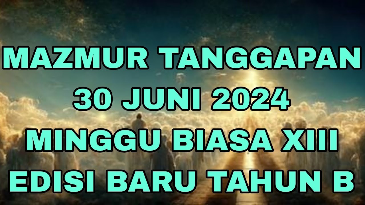 MAZMUR TANGGAPAN‼️30 JUNI 2024 MINGGU BIASA XIII EDISI BARU TAHUN B By @LennyAngkirawan - YouTube