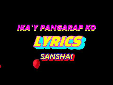 IKA'Y PANGARAP KO - LYRICS - Sanshai  #opmsong  #opmlovesong  #sanshai  #original