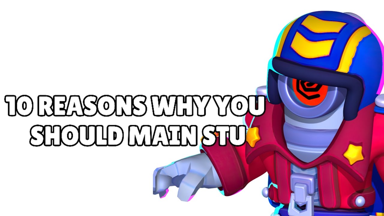 10 REASONS WHY YOU SHOULD MAIN STU - YouTube