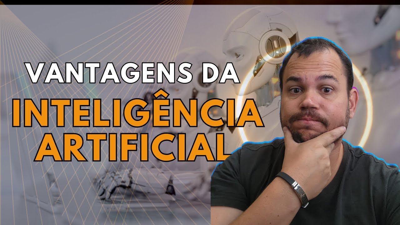 As incríveis vantagens da Inteligência Artificial - YouTube