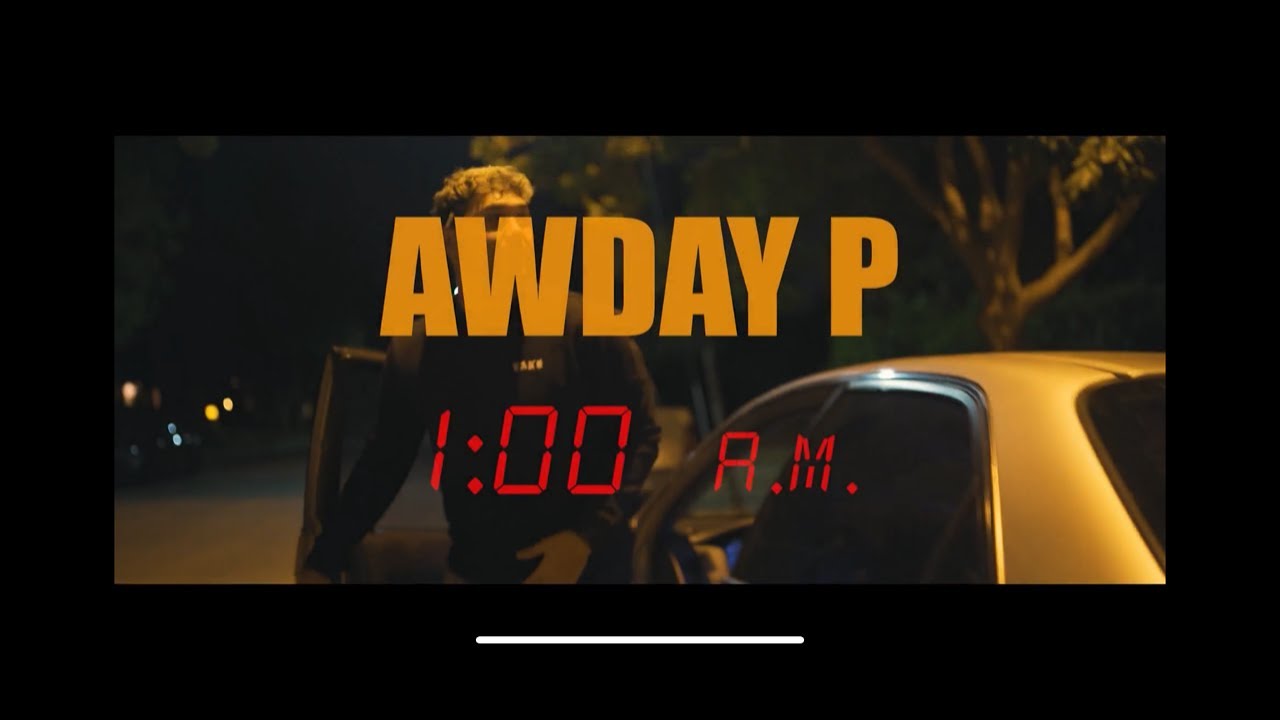 AwDay P - 1AM (Official Video) - YouTube