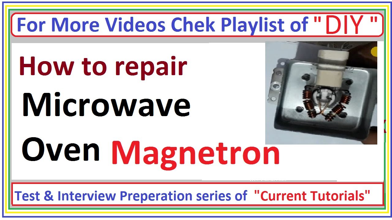 How to repair Magnetron of Microwave oven - YouTube