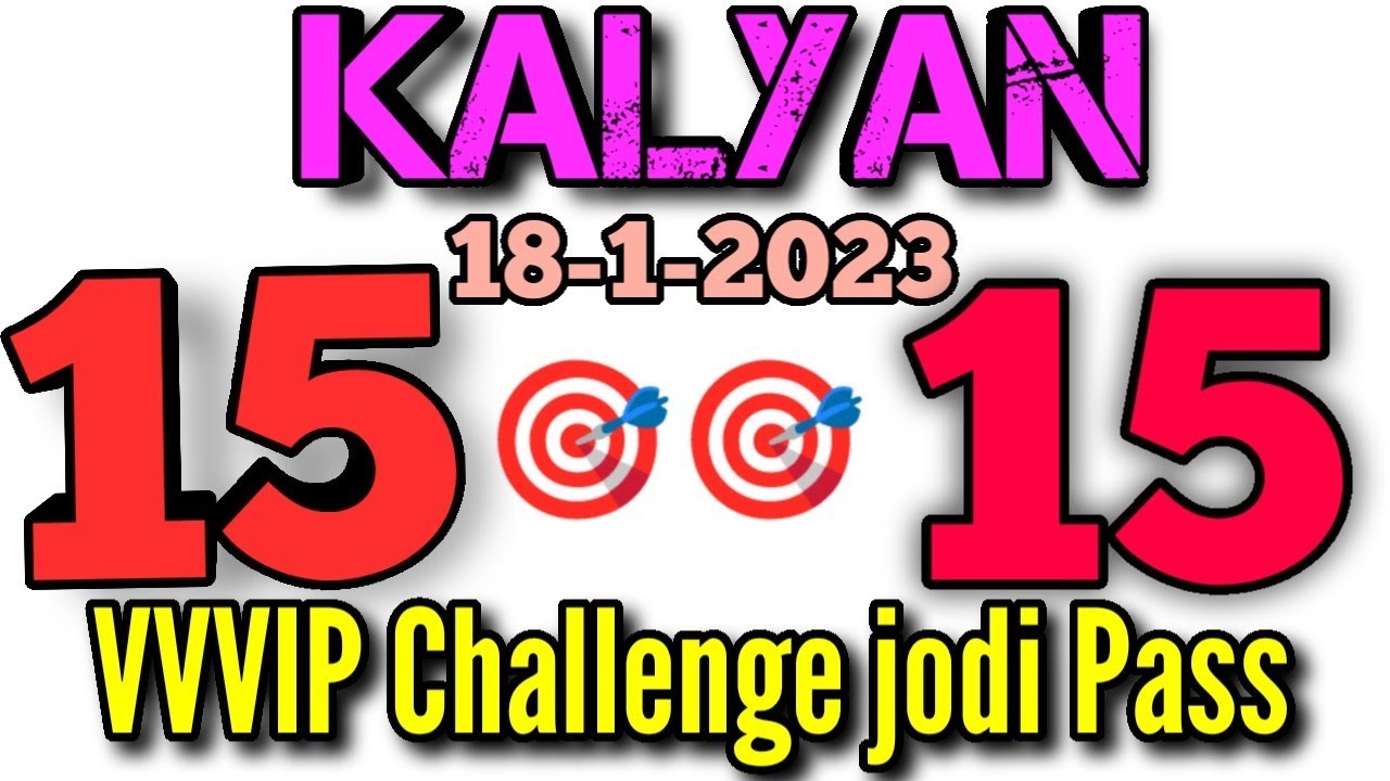 18-1-2023 Kalyan VVVIP =15 Pe =15 dono jodiya Passs 🌹🌹💞💞👌👌🎯🎯🔥🔥 - YouTube