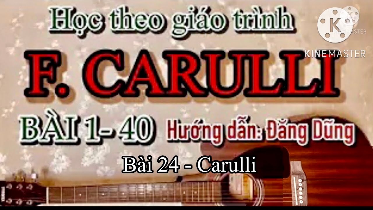 (50/24) 🎸 Học theo F.Carulli / Bài 24 Giọng C (Đô trưởng) Kết hợp 3 ...