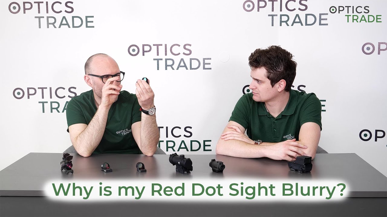 Why Is My Red Dot Sight Blurry Optics Trade Debates YouTube why-is-my-red-dot-sight-blurry-optics-trade-debates-youtube