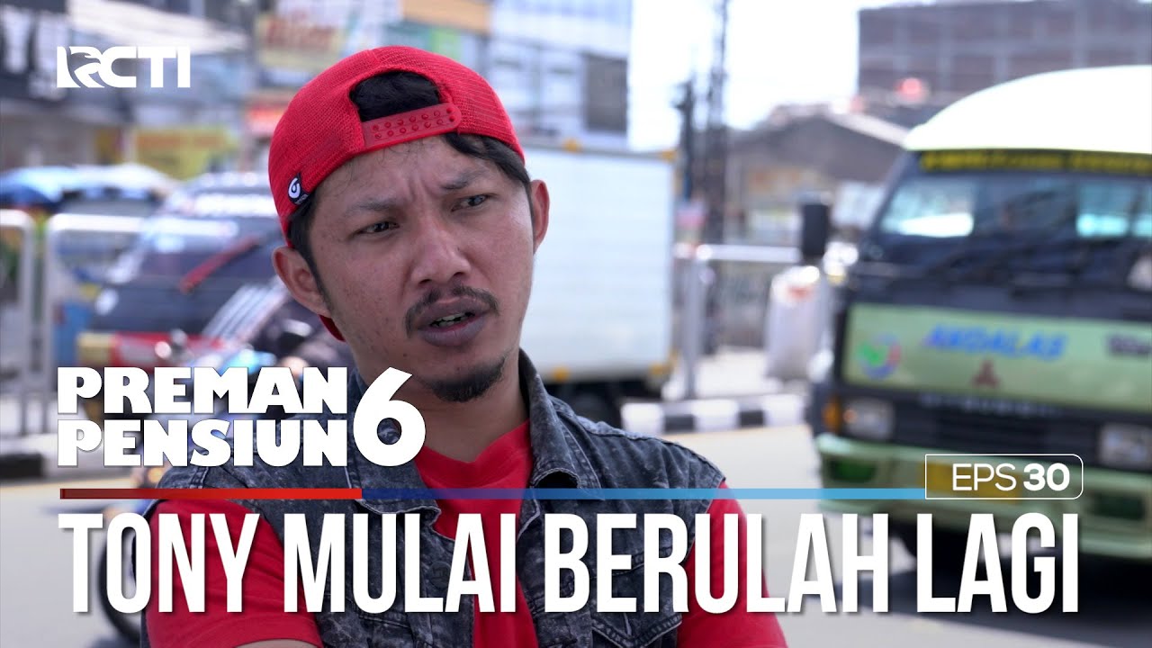 Tony Sebagai Bos Kecil Mulai Berulah Kembali - PREMAN PENSIUN 6 Part (3 ...
