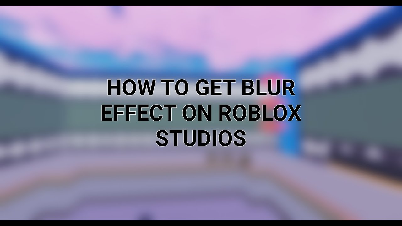 How to get the blur effect on Roblox Studios #roblox #game #tutorial # ...
