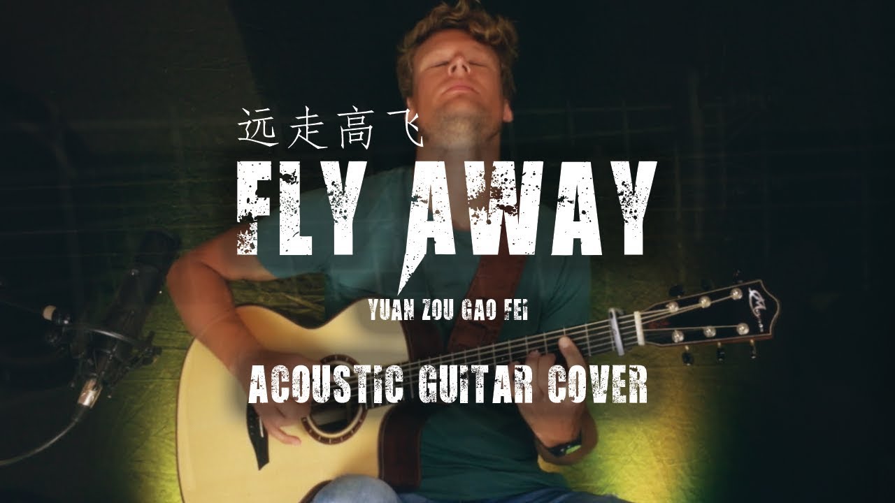 Yuan Zou Gao Fei 远走高飞 Fly Away (acoustic guitar cover) - YouTube