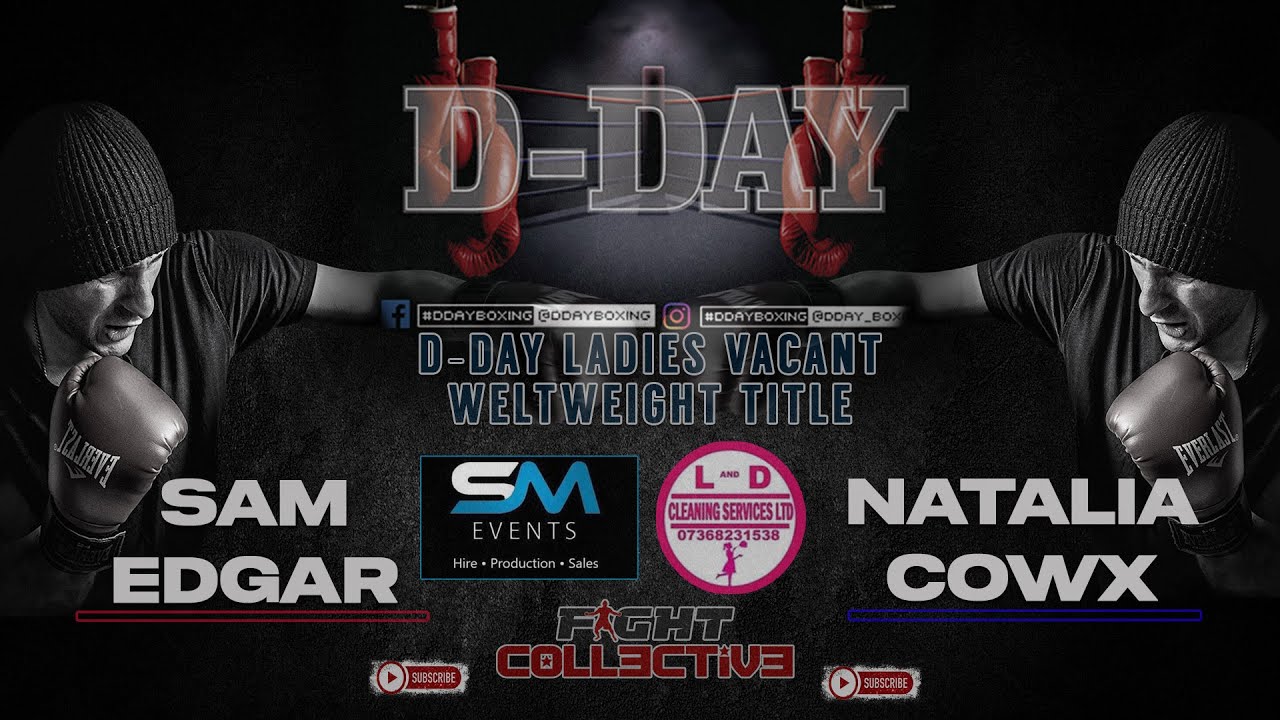 20 Sam Edgar vs Natalia Cowx: D-DAY WEEKENDER II~DAY II - YouTube