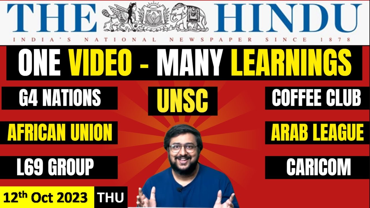 Oct 12 2023 | HINDU EDITORIAL | UNSC | G4 | Coffee Club | Arab League ...