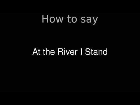 How to Pronounce correctly At the River I Stand (Movie) - YouTube