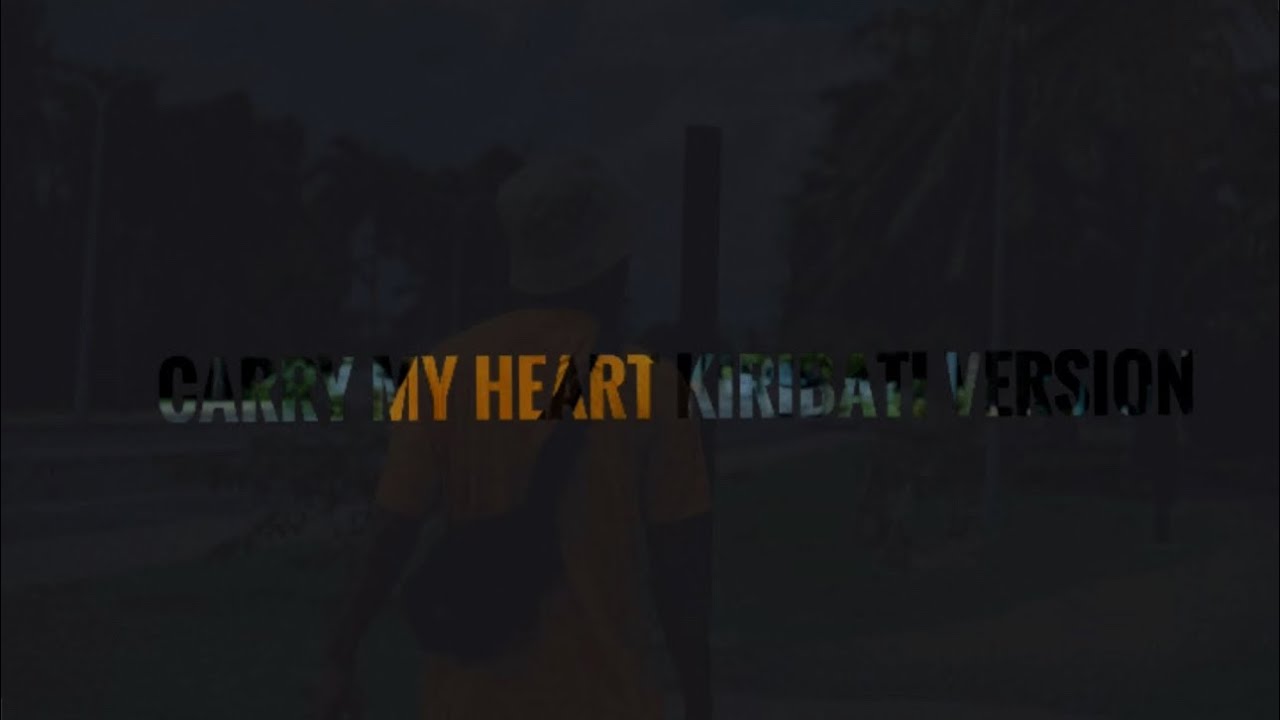 Takky Boy - Carry my heart(Au tangira) [Kiribati version] Music Video ...