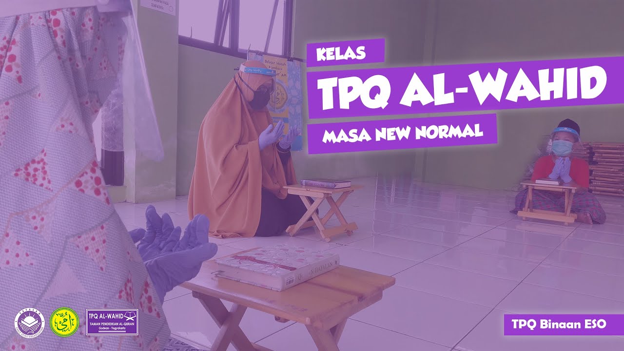 [Program TPQ Binaan ESO) Kelas TPQ Al-Wahid dengan Protokol Covid-19 ...