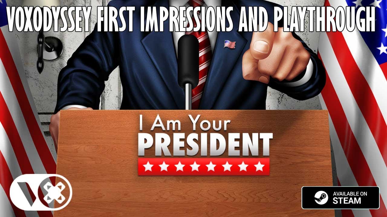 First Impressions of I Am Your President: A Promising Political ...