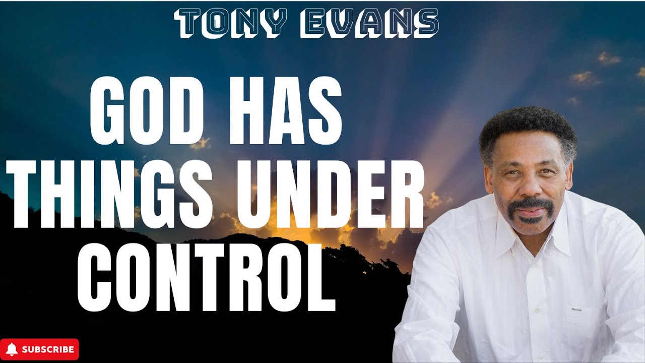 Supreme Being - God Has Things under Control - Tony Evans 2024 - YouTube