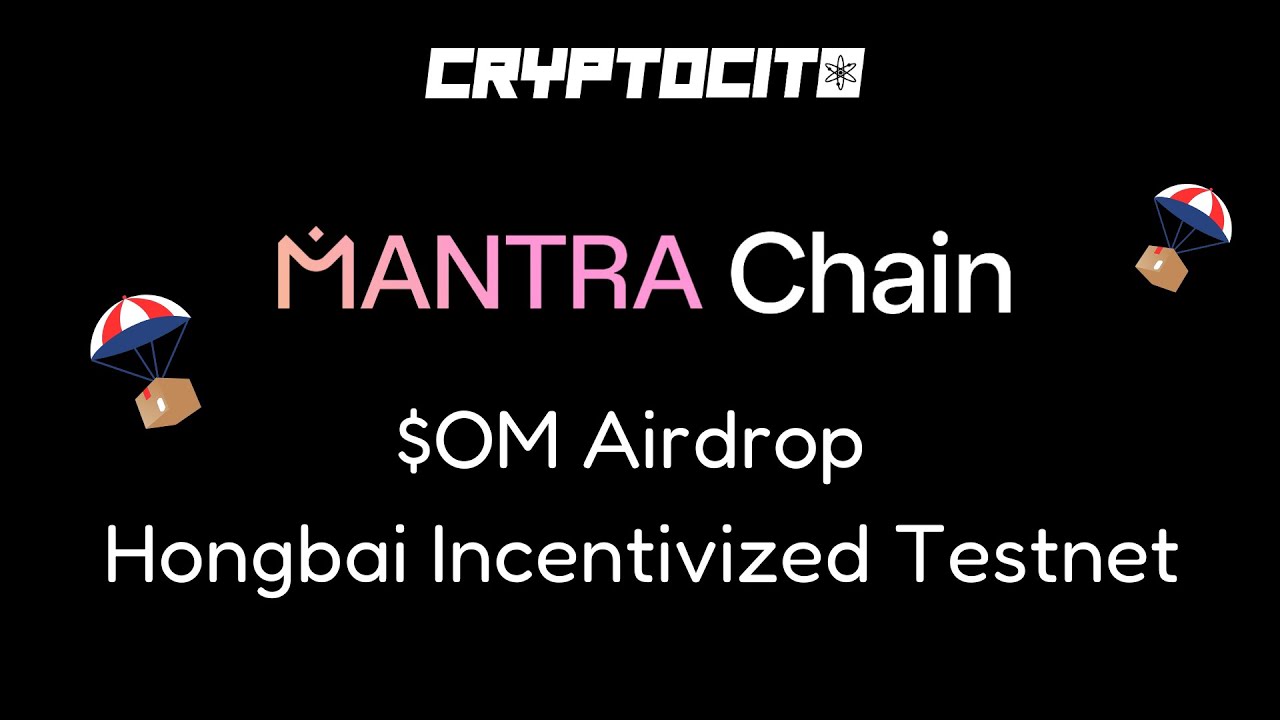 Mantra Chain $OM AIRDROP for Participating in HongBai Incentivized ...