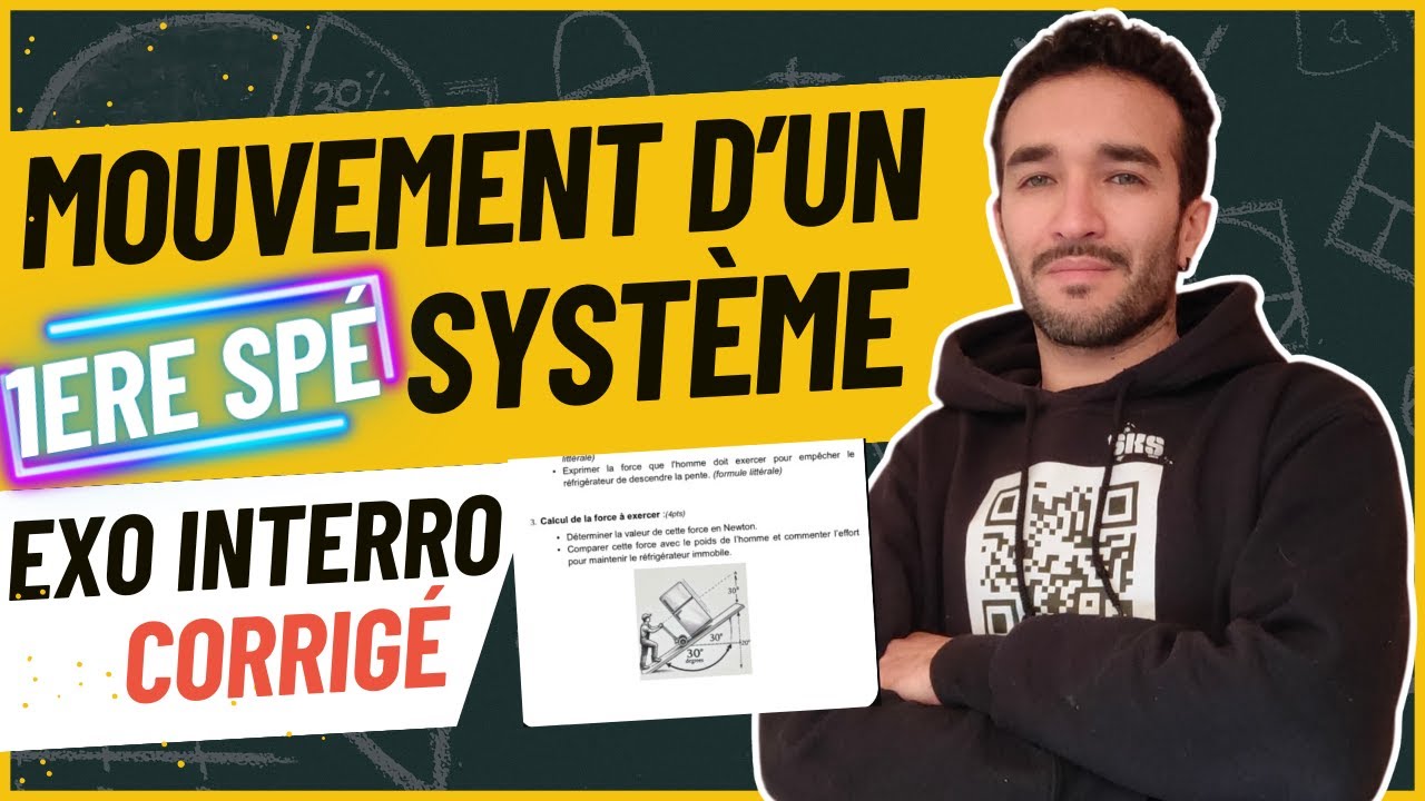 [1ERE SPÉ PHYSIQUE] MOUVEMENT SYSTEME - EXO INTERRO 🎯CORRECTION COMPLETE 😺 - YouTube