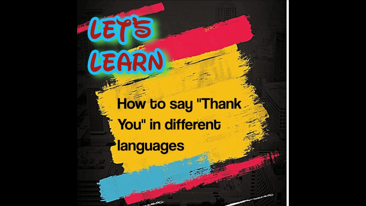 How To Say Thank You In Different Languages YouTube how-to-say-thank-you-in-different-languages-youtube
